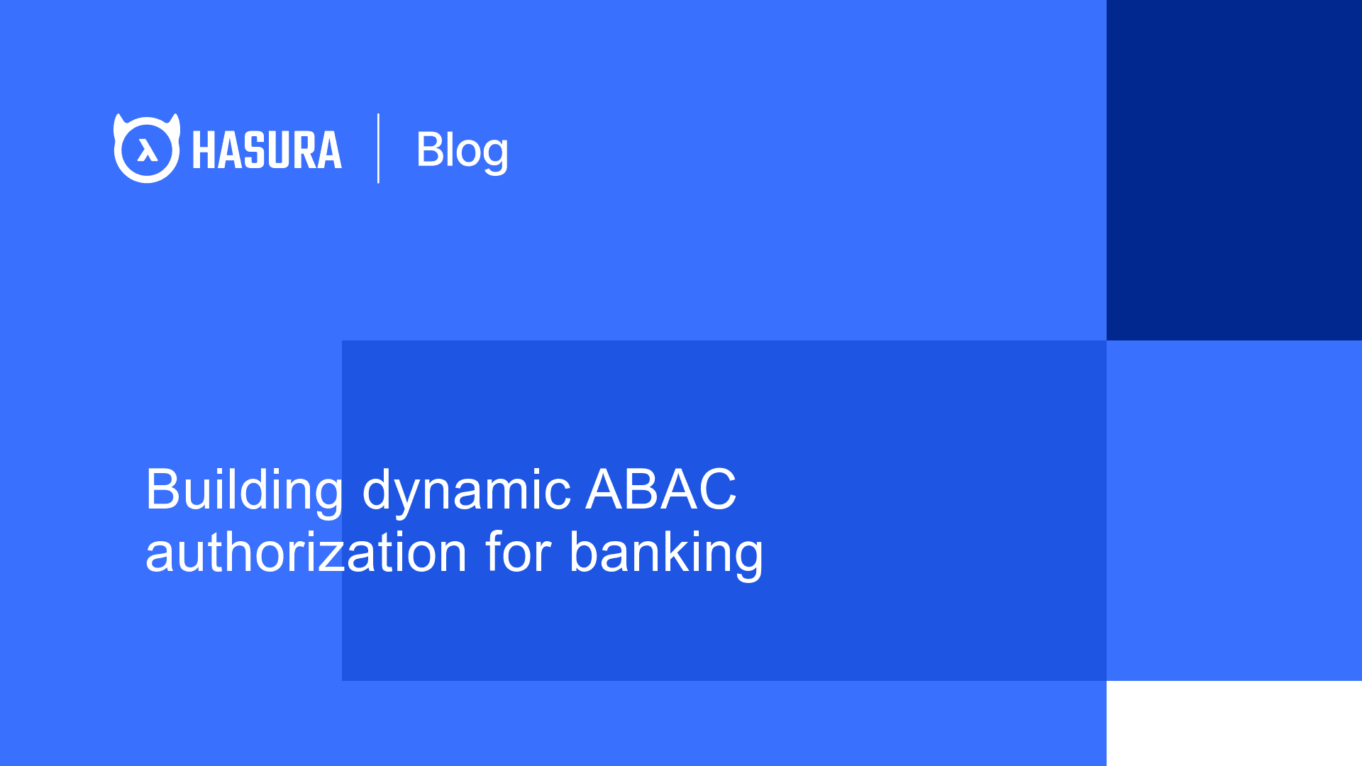 Building dynamic ABAC authorization for banking Building dynamic ABAC authorization for banking